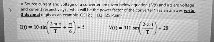 SOLVED: Texts: The source current and voltage of a converter are given ...