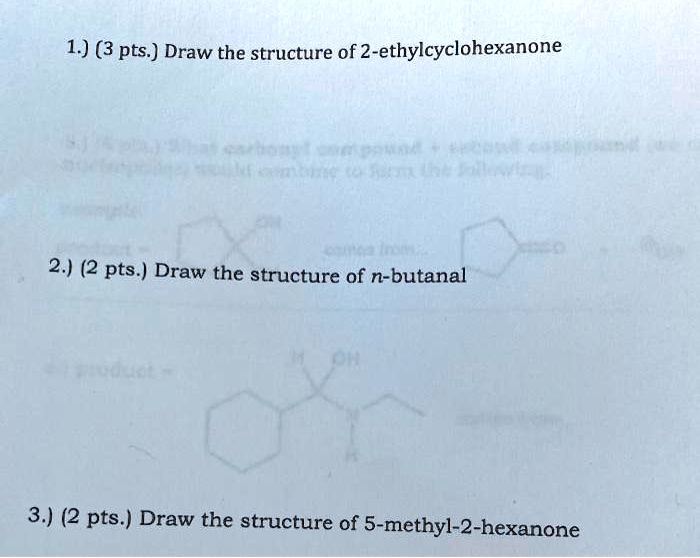 SOLVED: 1.) (3 pts:) Draw the structure of 2-ethylcyclohexanone 2.) (2 ... SOLVED: 1.) (3 pts:) Draw the structure of 2-ethylcyclohexanone 2.) (2 ...