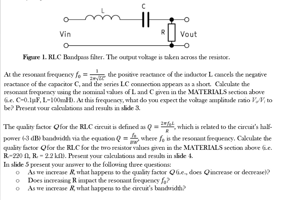 SOLVED: Vin Vout Figure 1. RLC Bandpass filter: The output voltage is taken across the resistor ...