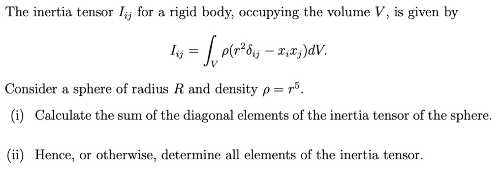 The inertia tensor Iij for a rigid body, occupying the volume V, is ...