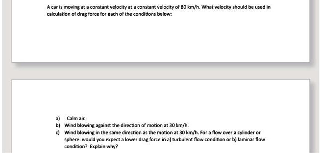 SOLVED: A car is moving at a constant velocity at a constant velocity of 80 km/h.What velocity ...