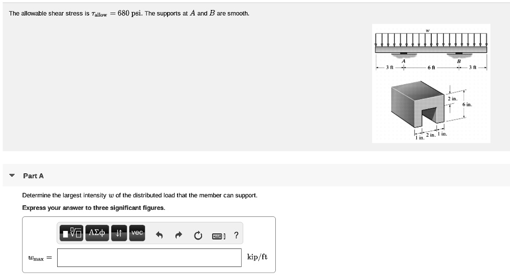 SOLVED: The allowable shear stress is Tallow = 680 psi. The supports at A and B are smooth. Part ...