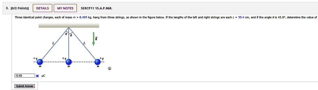 three identical point charges each of mass m 0495 kg hang from three strings as shown in the ...