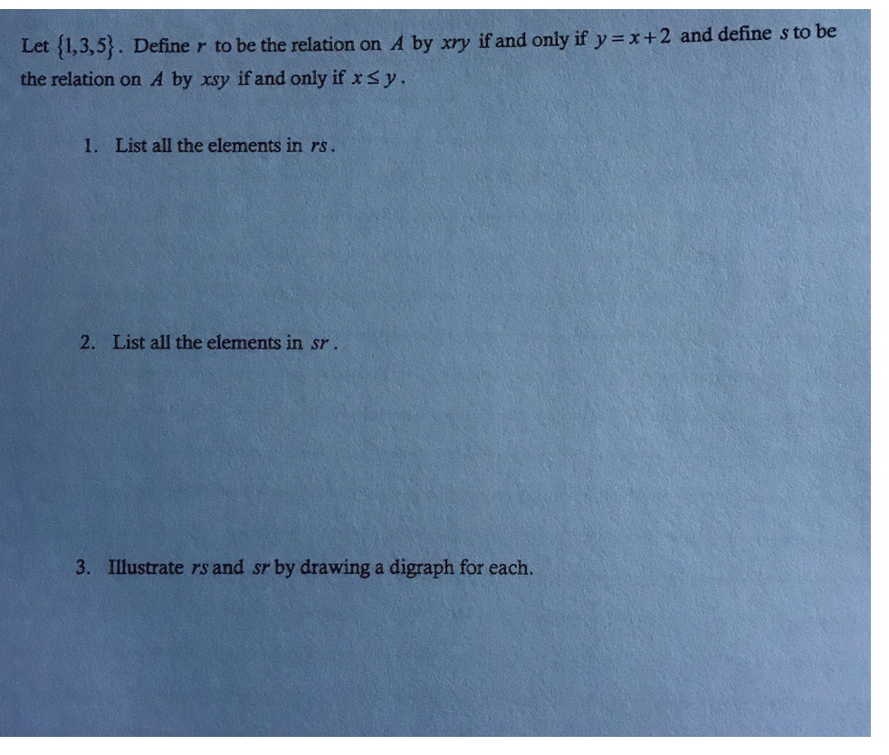 a by xry ifand only if y x2 and define s to be let 135 define r to be the relation on the ...