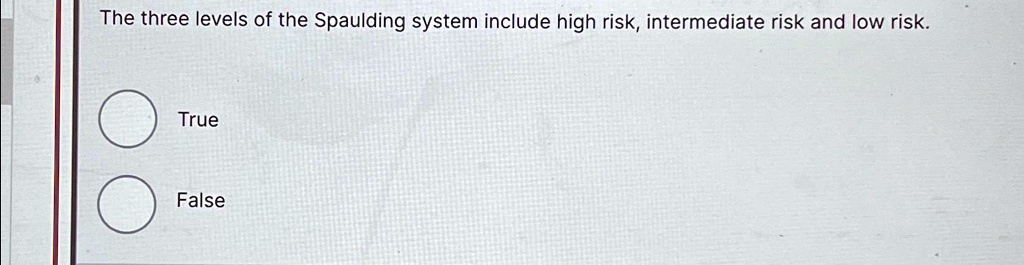 The three levels of the Spaulding system include high risk ...