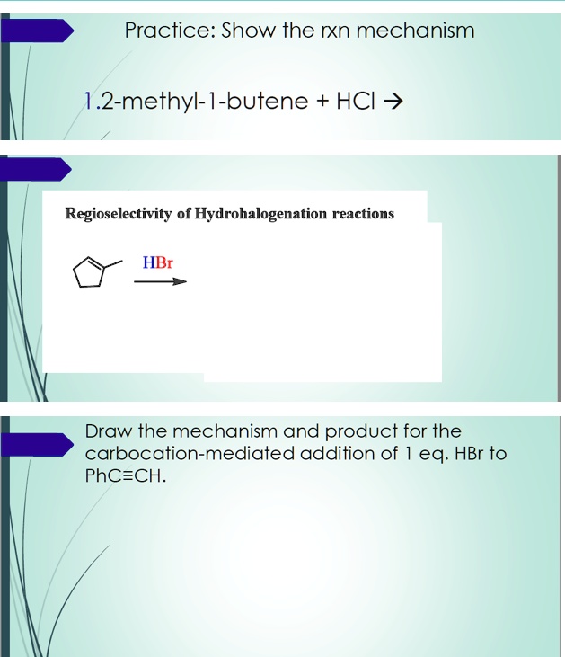 SOLVED: Practice: Show the reaction mechanism 2-methyl-1-butene + HCl Regioselectivity of ...