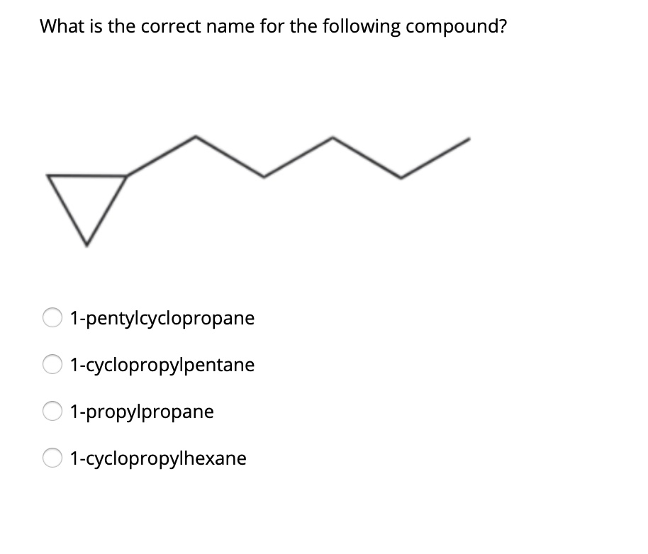 SOLVED: What is the correct name for the following compound? 1 ...