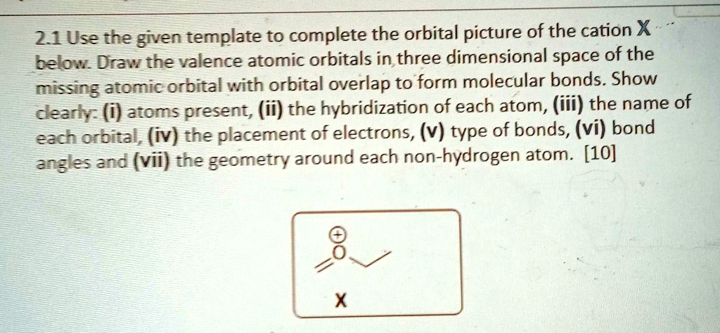 SOLVED: 21Use the given template to complete the orbital picture of the cation X talv Dravithe ...