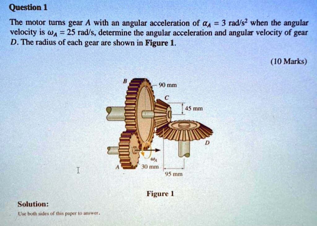 SOLVED: Question 1 The motor tums gear A with an angular acceleration ...