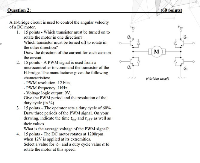SOLVED: Question 2: 60points A H-bridge circuit is used to control the angular velocity of a DC ...