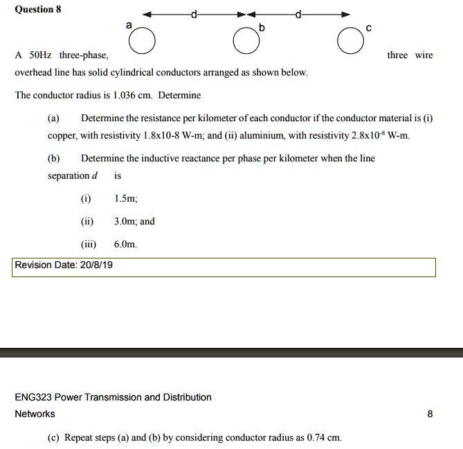 SOLVED: Question: A 50Hz three-phase, three-wire overhead line has ...