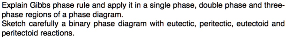 SOLVED: Explain the Gibbs phase rule and apply it in single-phase ...