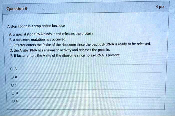 SOLVED: Question 8 4 pts A stop codon is stop codon because special ...