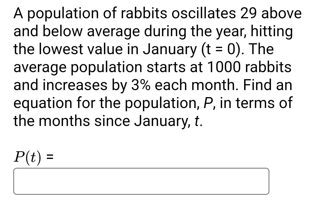 A population of rabbits oscillates 29 above and below average during ...