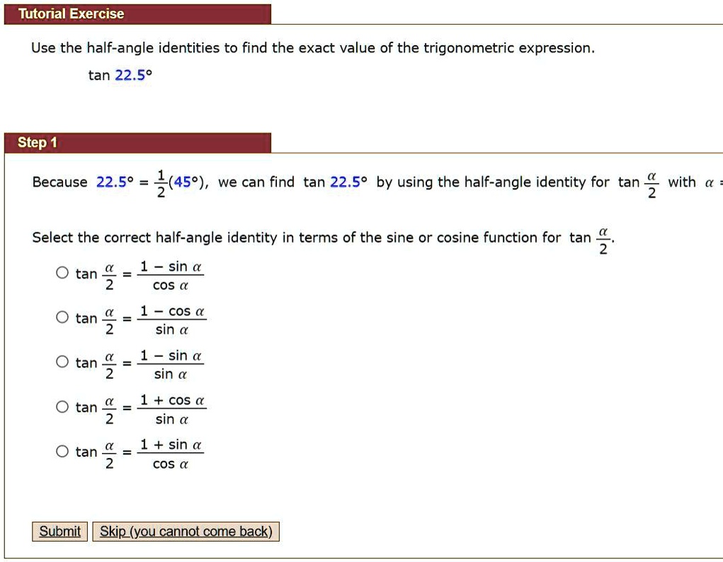 Tutorial Exercise Use the half-angle identities to find the exact value ...