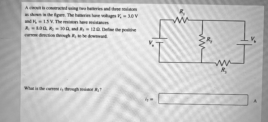 SOLVED: A circuit is constructed using two batteries and three ...