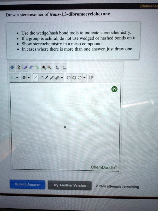 SOLVED: Draw stereoisomers of trans-3-dibromocyclohexane. Use the wedge ...