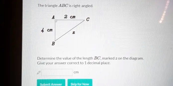 SOLVED: The triangle ABC is right-angled. cm cm Determine the value of the length BC, marked on ...