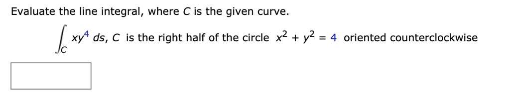 Evaluate the line integral, where C is the given curv… - SolvedLib