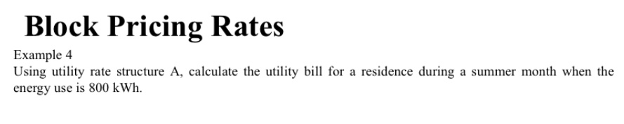 Block Pricing Rates Example 4 Using utility rate structure A, calculate ...