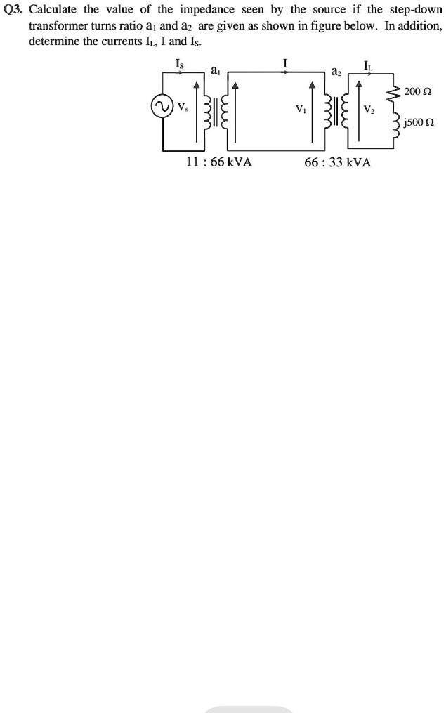 SOLVED: Q3. Calculate the value of the impedance seen by the source if ...