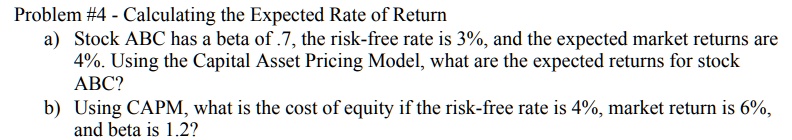SOLVED: Problem #4 - Calculating the Expected Rate of Return a) Stock ...