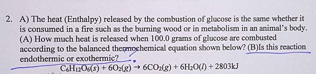 2 a the heat enthalpy released by the combustion of glucose...