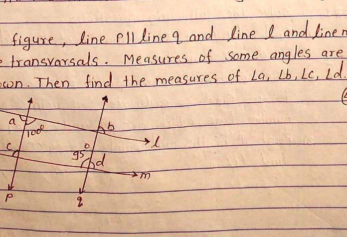 SOLVED: in figure line p|| line q and line l and line m are transversals. measures of some ...