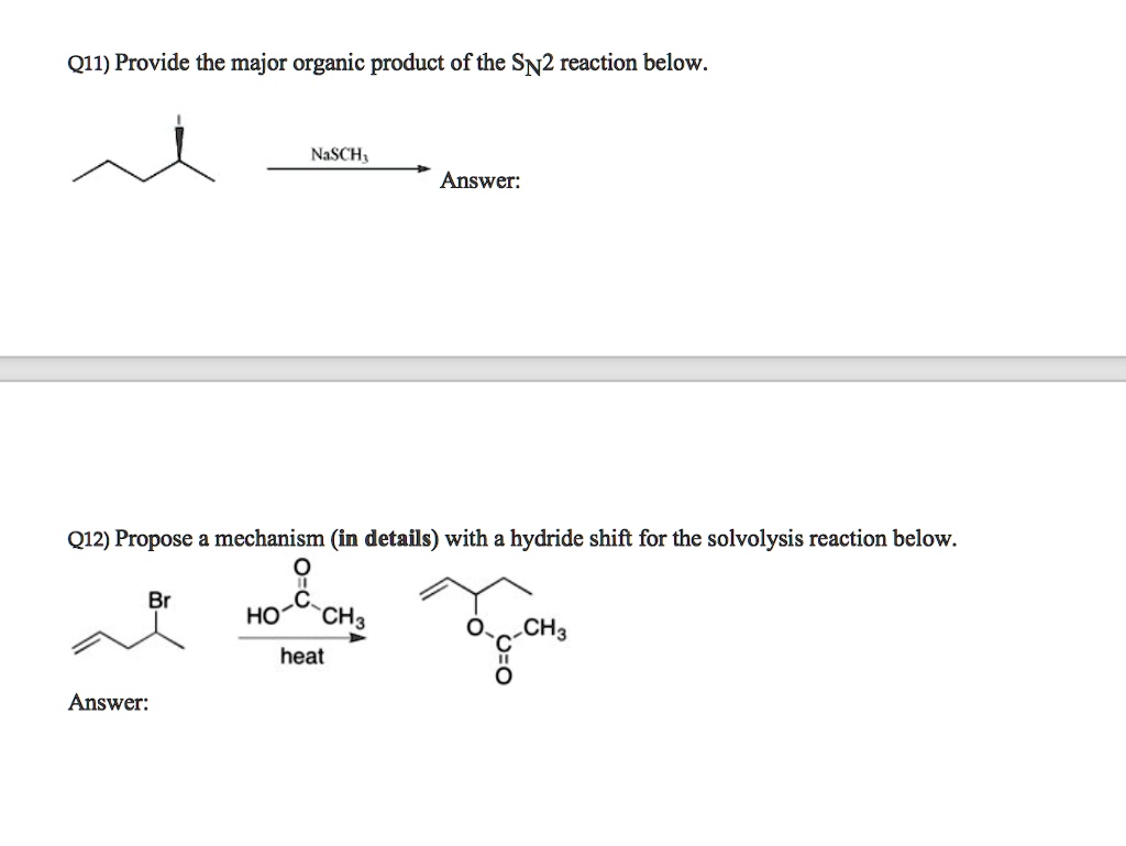 SOLVED: Q11) Provide the major organic product of the SN2 reaction ...