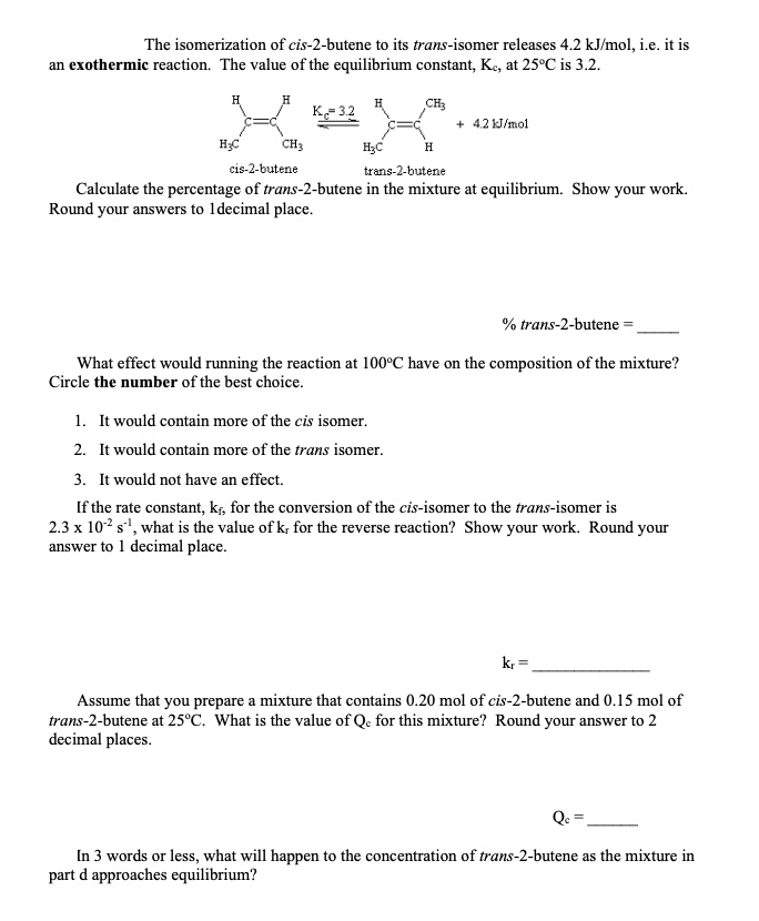 the isomerization of cis 2 butene to its trans isomer releases 42 ...