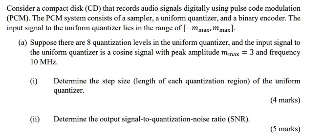 Solved Consider A Compact Disk Cd That Records Audio Signals Digitally Using Pulse Code