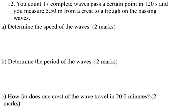 12 you count 17 complete waves pass a certain point in 120 and you ...