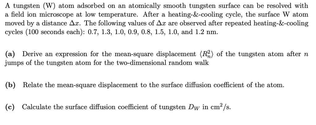 SOLVED: A tungsten (W) atom adsorbed on an atomically smooth tungsten ...