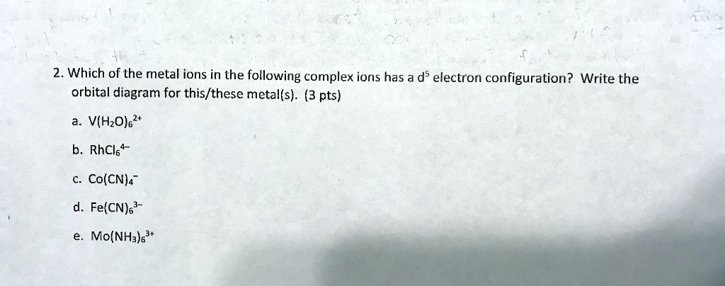 SOLVED: 2. Which of the metal ions in the following complex iors has a ...