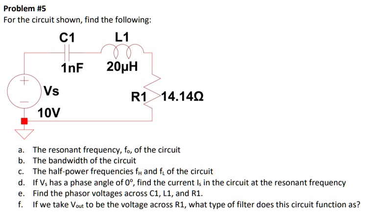 SOLVED: Problem #5: For the circuit shown, find the following: C1 = 1nF ...