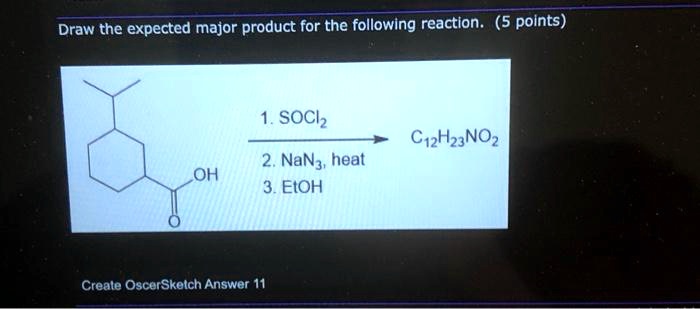 SOLVED: Draw the expected major product for the following reaction. (5 ...
