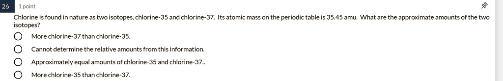 point chlorine is found in nature as two isotopes chlorine 35 and ...