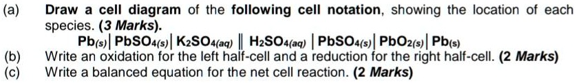 SOLVED: (a) Draw a cell diagram of the following cell notation, showing the location of each ...