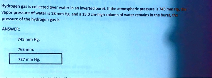 SOLVED: Hydrogen gas is collected over water in an inverted buret: If ...