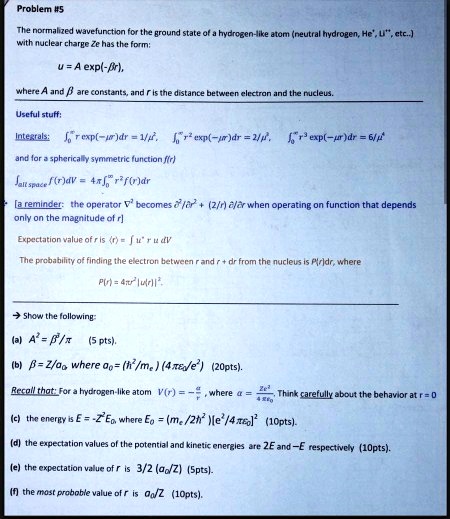 SOLVED: Problem #5: The normalized wave function for the ground state ...