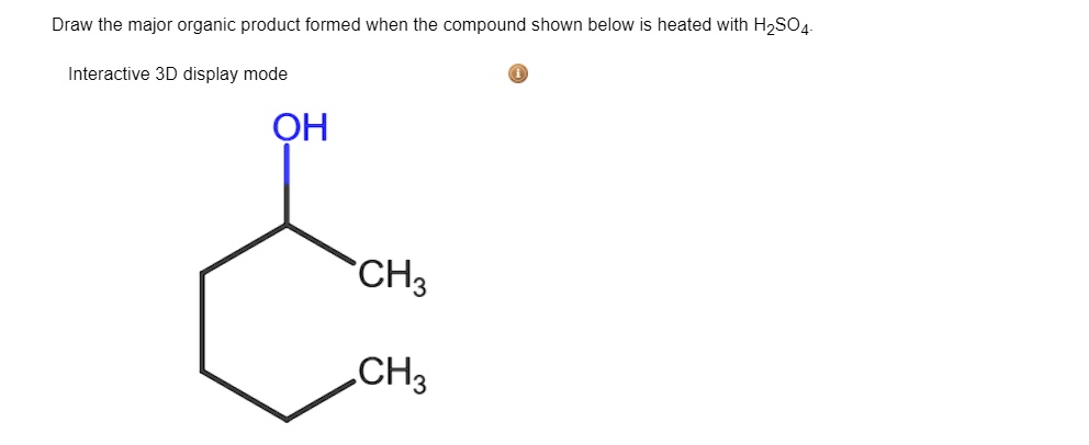 SOLVED: Draw the major organic product formed when the compound shown ...