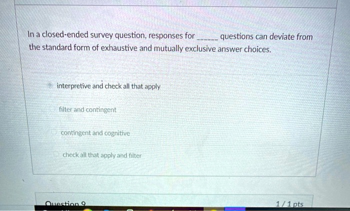 SOLVED: In a closed-ended survey question, responses for questions can ...