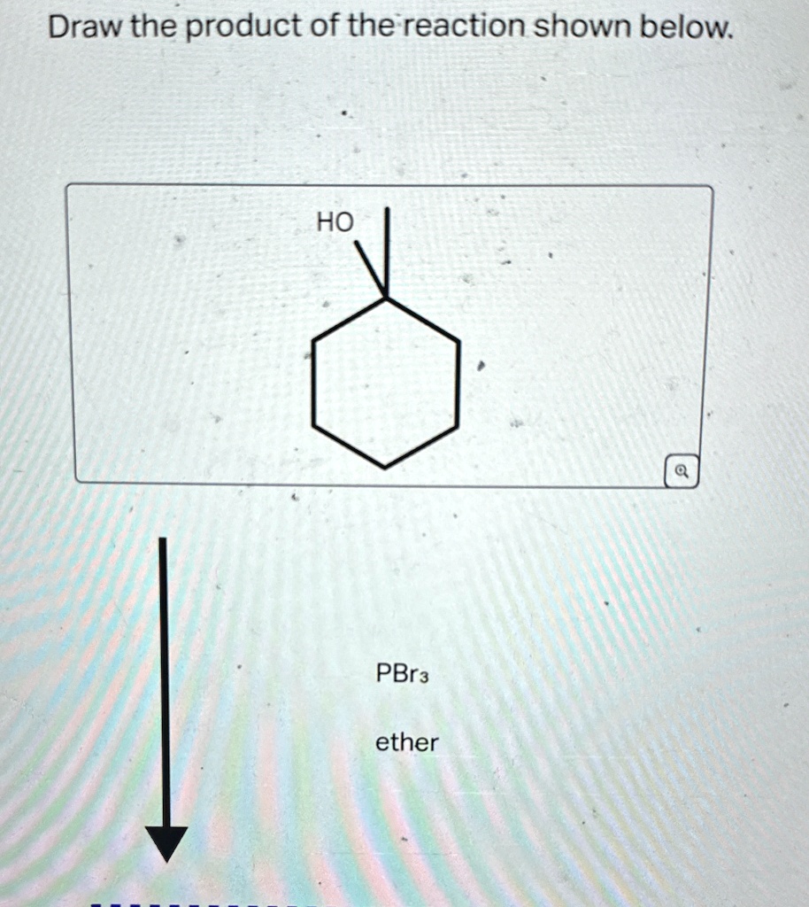 Draw the product of the reaction shown below. HO PBr3 ether