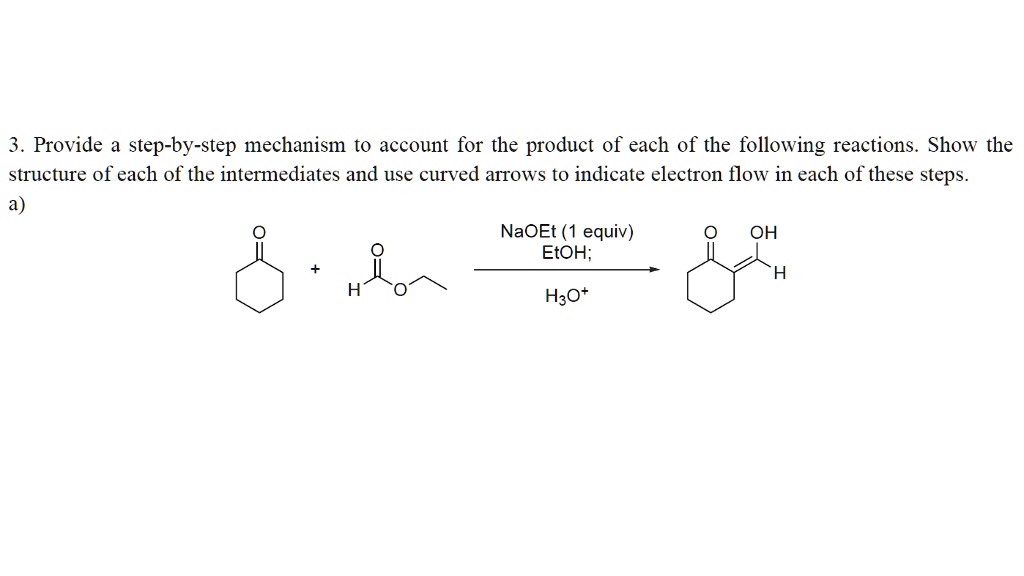 SOLVED: 3 . Provide step-by-step mechanism to account for the product of each of the following ...