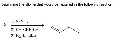 SOLVED: Determine the alkyne that would be required in the following ...
