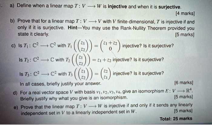 SOLVED: a. Define when a linear map TVW is injective and when it is surjective [4 marks] b ...