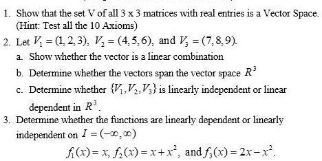SOLVED: Show that the set V of all 3 x 3 matrices With real entries is ...