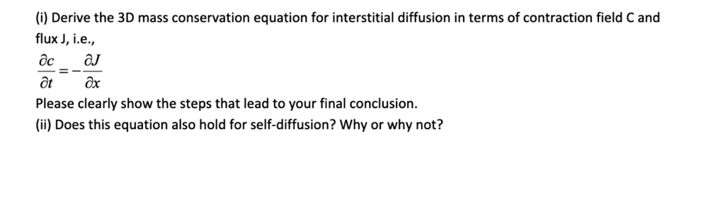 SOLVED: (i) Derive the 3D mass conservation equation for interstitial ...