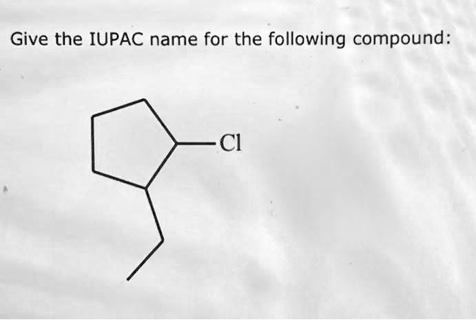 SOLVED: Give the IUPAC name for the following compound: Cl 9° Give the ...