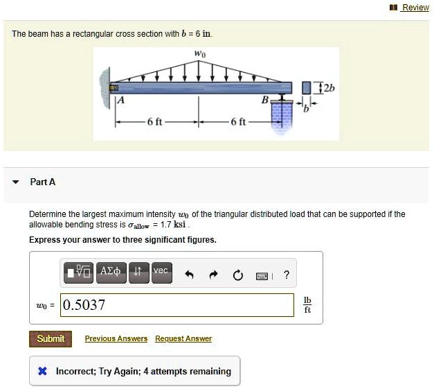 The beam has a rectangular cross section with b = 6 in. Part A Determine the largest maximum ...